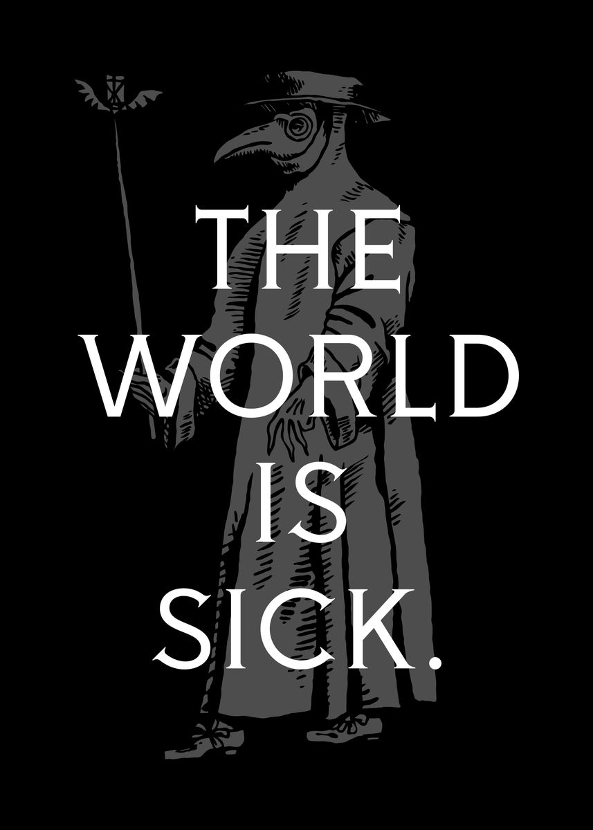 'The World is Sick' Poster, picture, metal print, paint by Demonigote ...