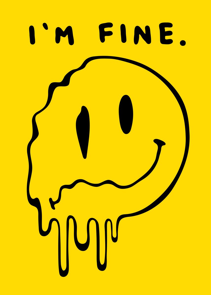 'Im Fine' Poster, picture, metal print, paint by Demonigote Shirts ...