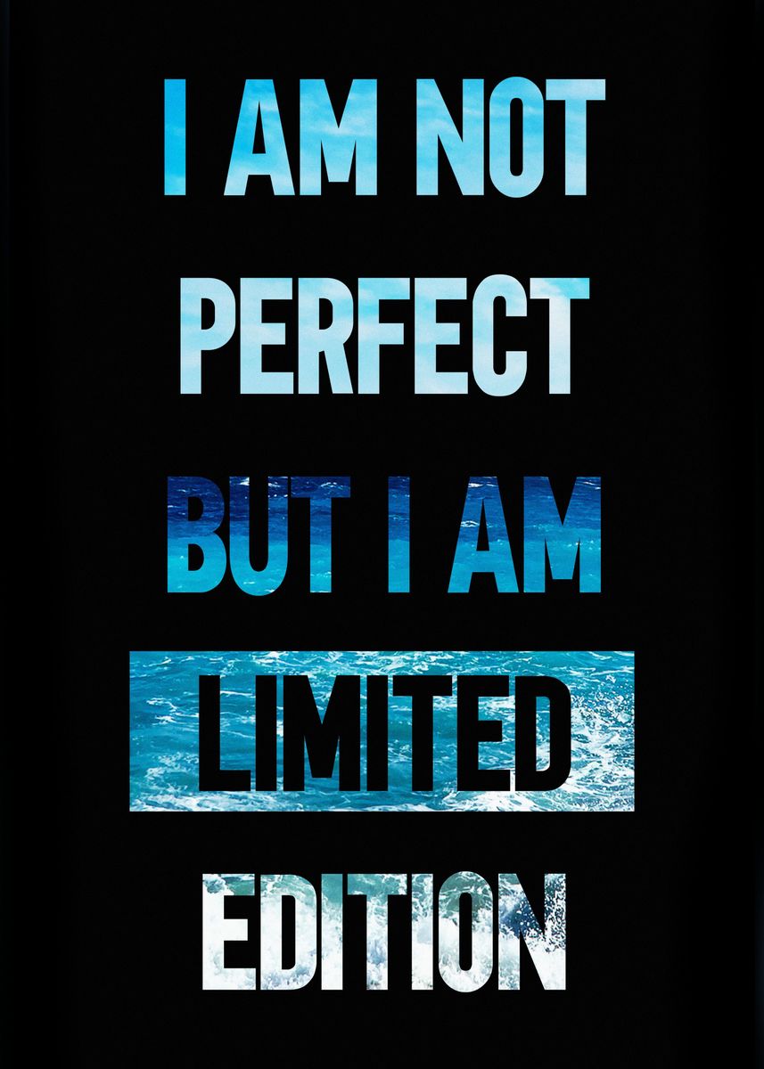 'I am Limited Edition' Poster, picture, metal print, paint by Angela ...