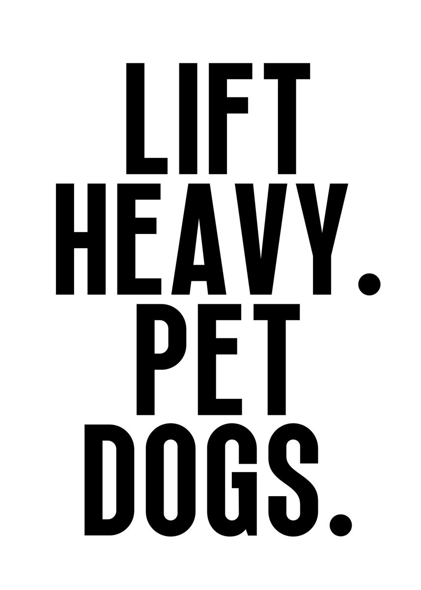 'Lift heavy pet dogs' Poster, picture, metal print, paint by Yess ...
