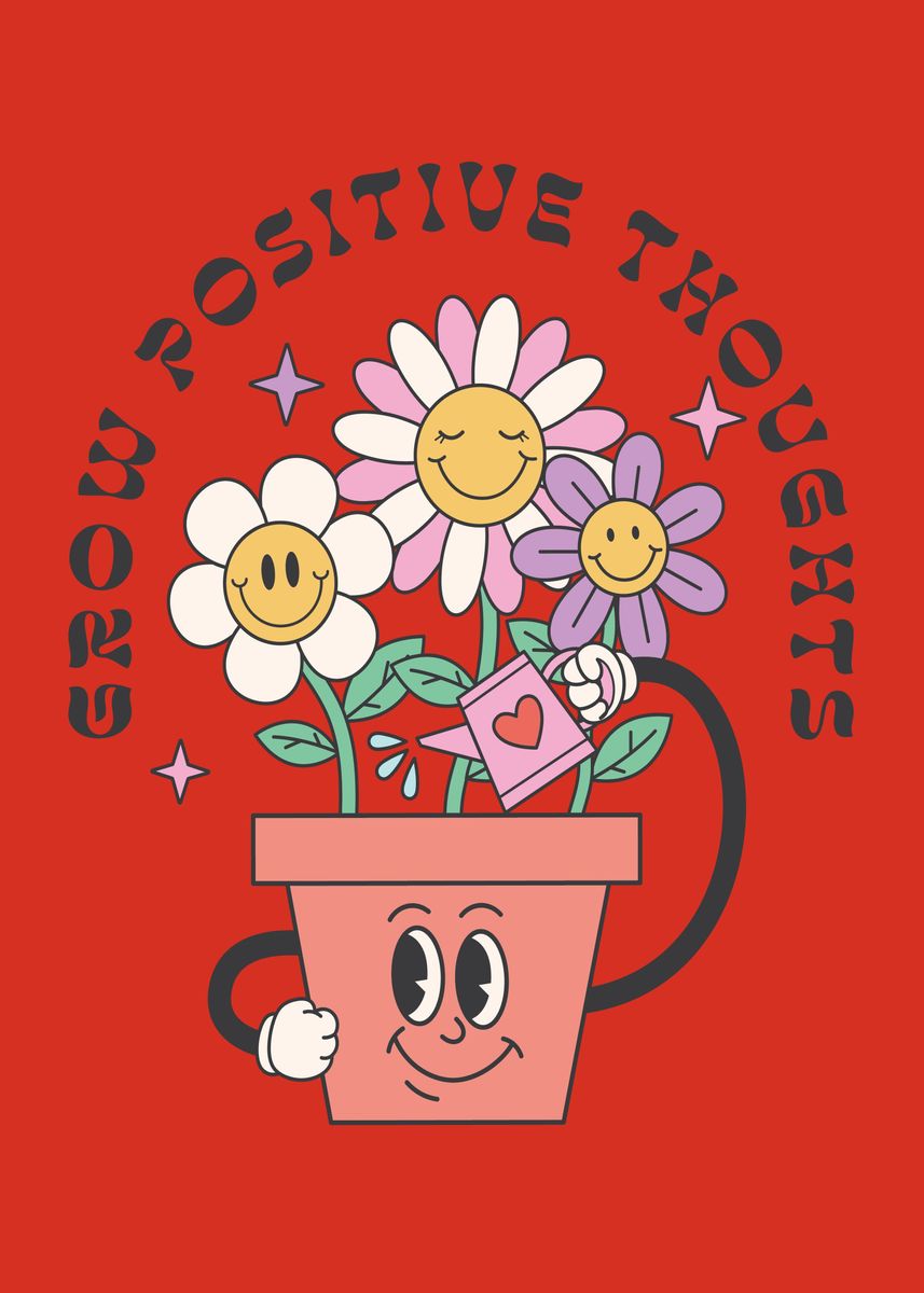 'Grow positive thoughts' Poster, picture, metal print, paint by ...
