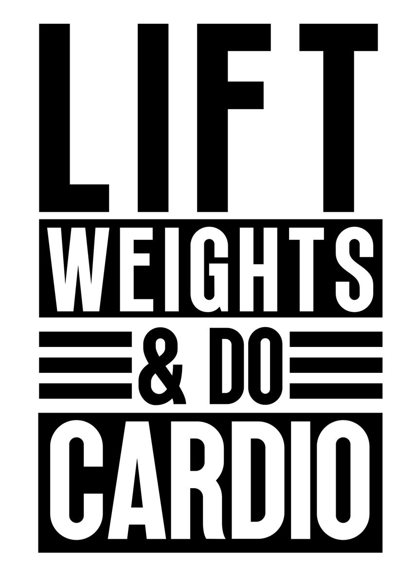 'Lift weights and do cardio' Poster, picture, metal print, paint by ...