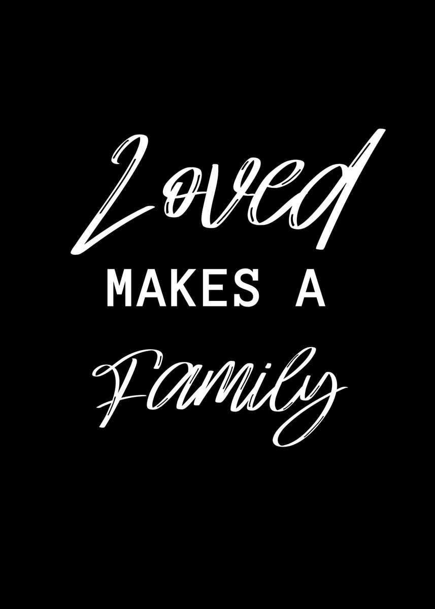 'loved make a family' Poster, picture, metal print, paint by EDSON ...