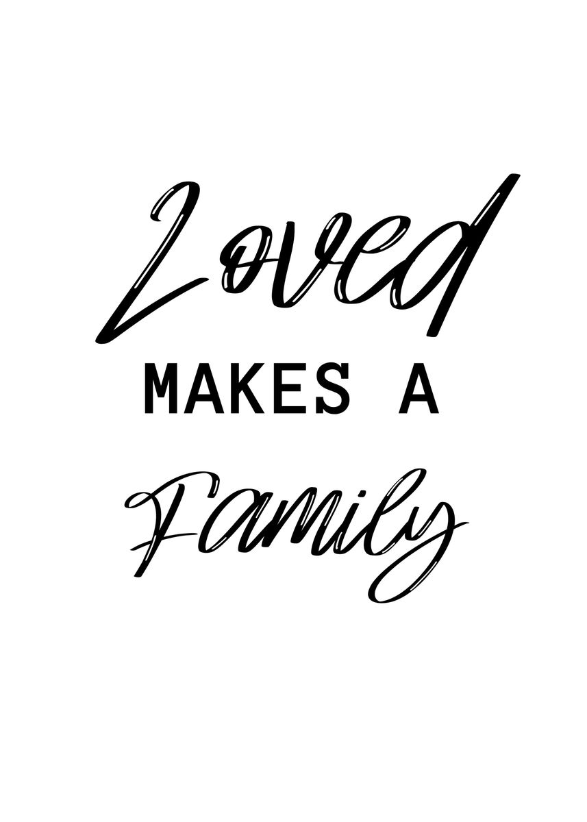 'loved make a family' Poster, picture, metal print, paint by EDSON ...
