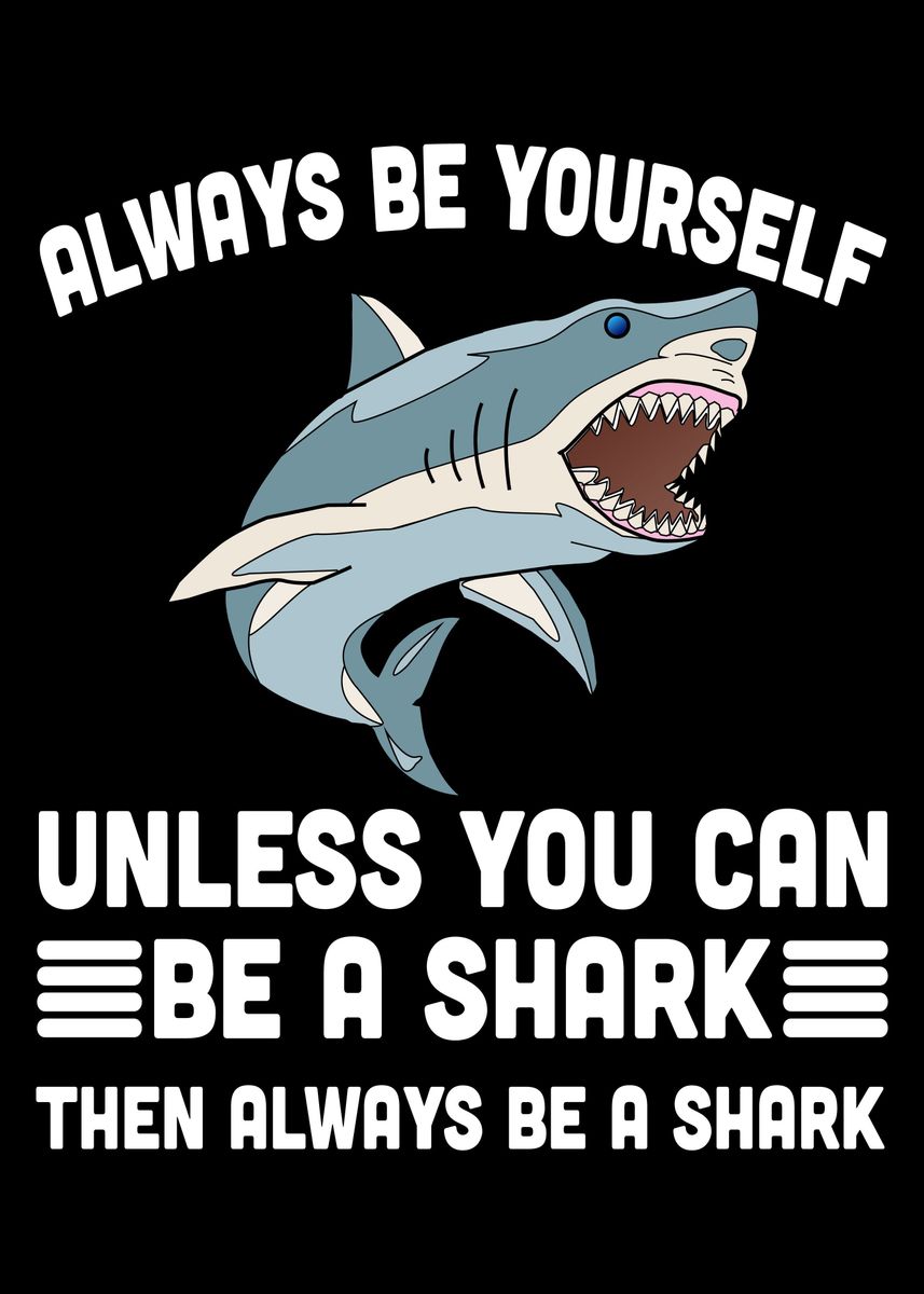 'Shark Sayings ' Poster, picture, metal print, paint by GRAPHIC Art ...