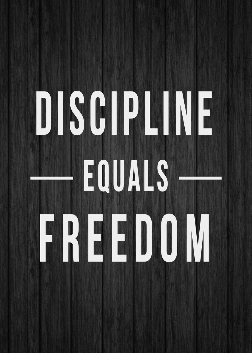 'discipline equals freedom' Poster, picture, metal print, paint by ...