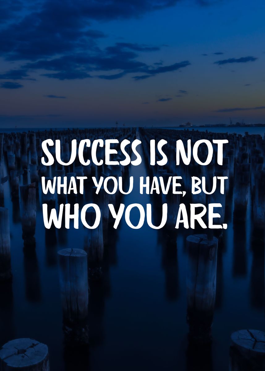 'Success Is Who You Are ' Poster, picture, metal print, paint by Naui ...