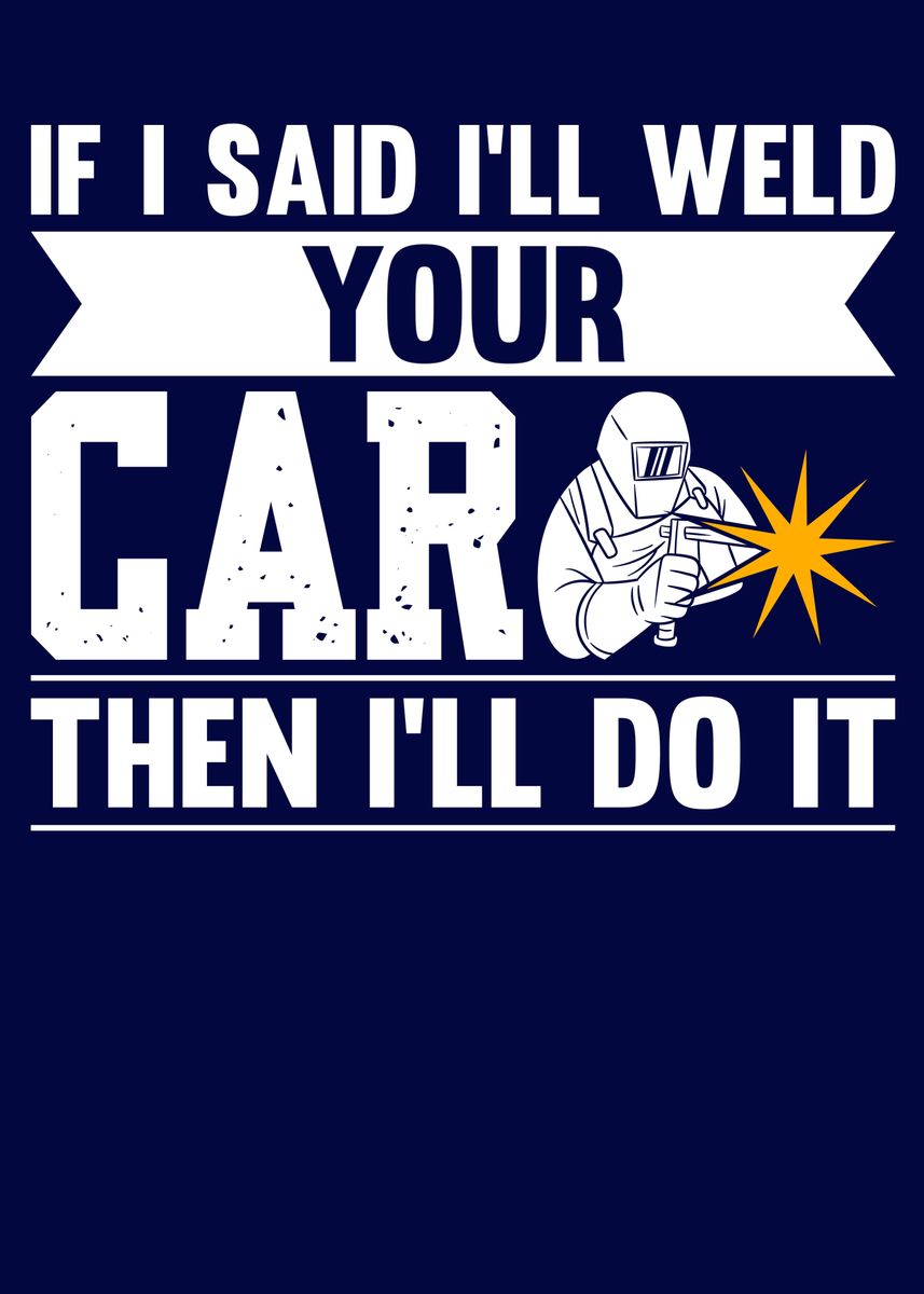 'Welding Funny Welder' Poster, picture, metal print, paint by MzumO ...