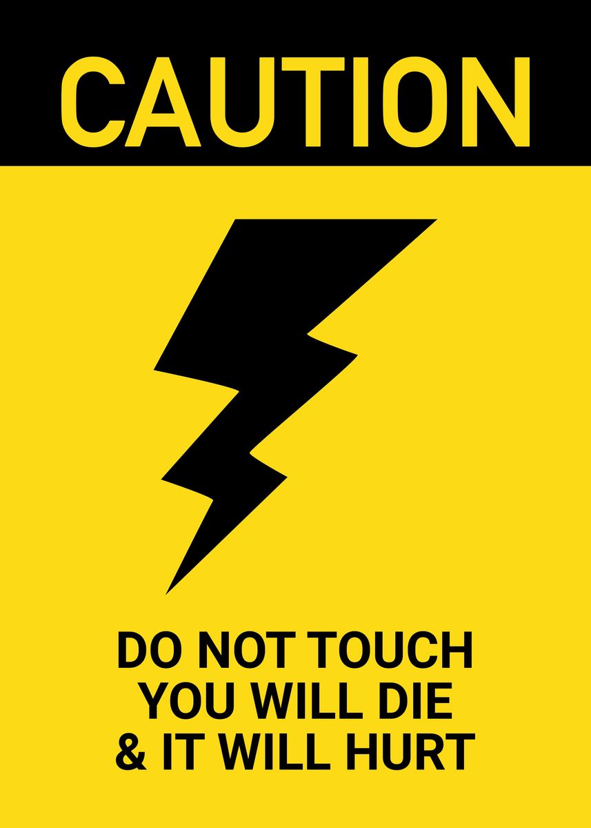 'CAUTION DO NOT TOUCH' Poster, picture, metal print, paint by Atomic ...