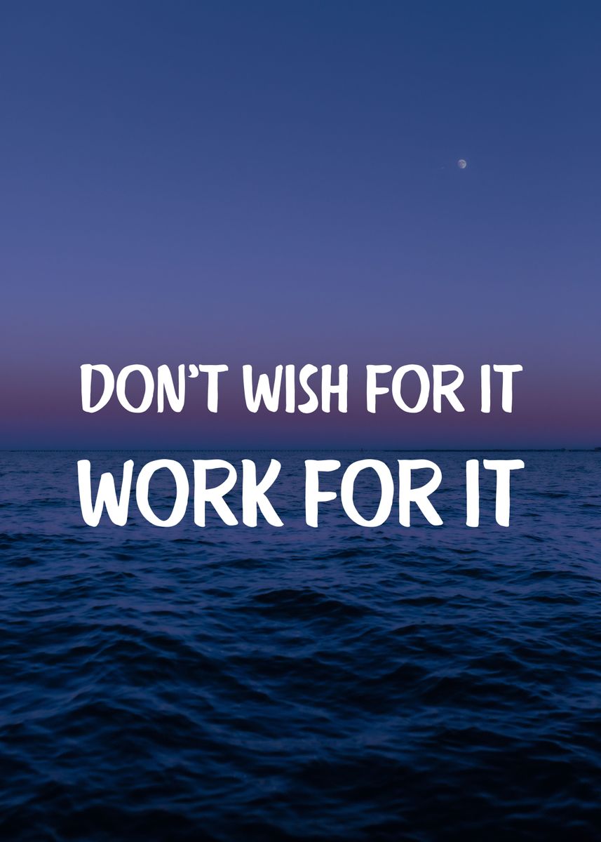 'Work For It ' Poster, picture, metal print, paint by Naui Art | Displate