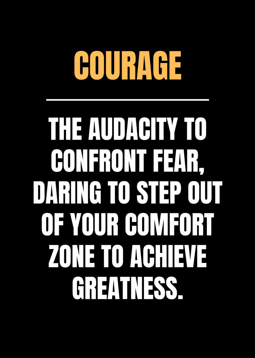 'Courage Motivational Quote' Poster, picture, metal print, paint by Neo ...