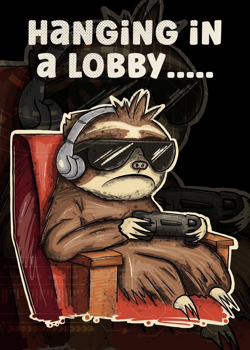 'Sloth Gamer 01' Poster, picture, metal print, paint by Jordan Holmes ...