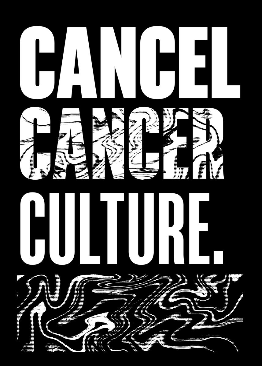 'Cancel Cancer Culture' Poster, picture, metal print, paint by Dalibor ...