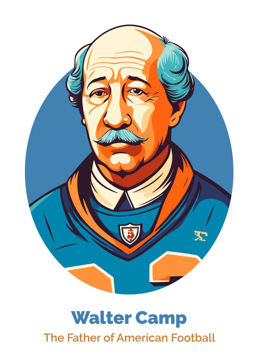 'Walter Camp' Poster by Muhammad Rizal syah | Displate