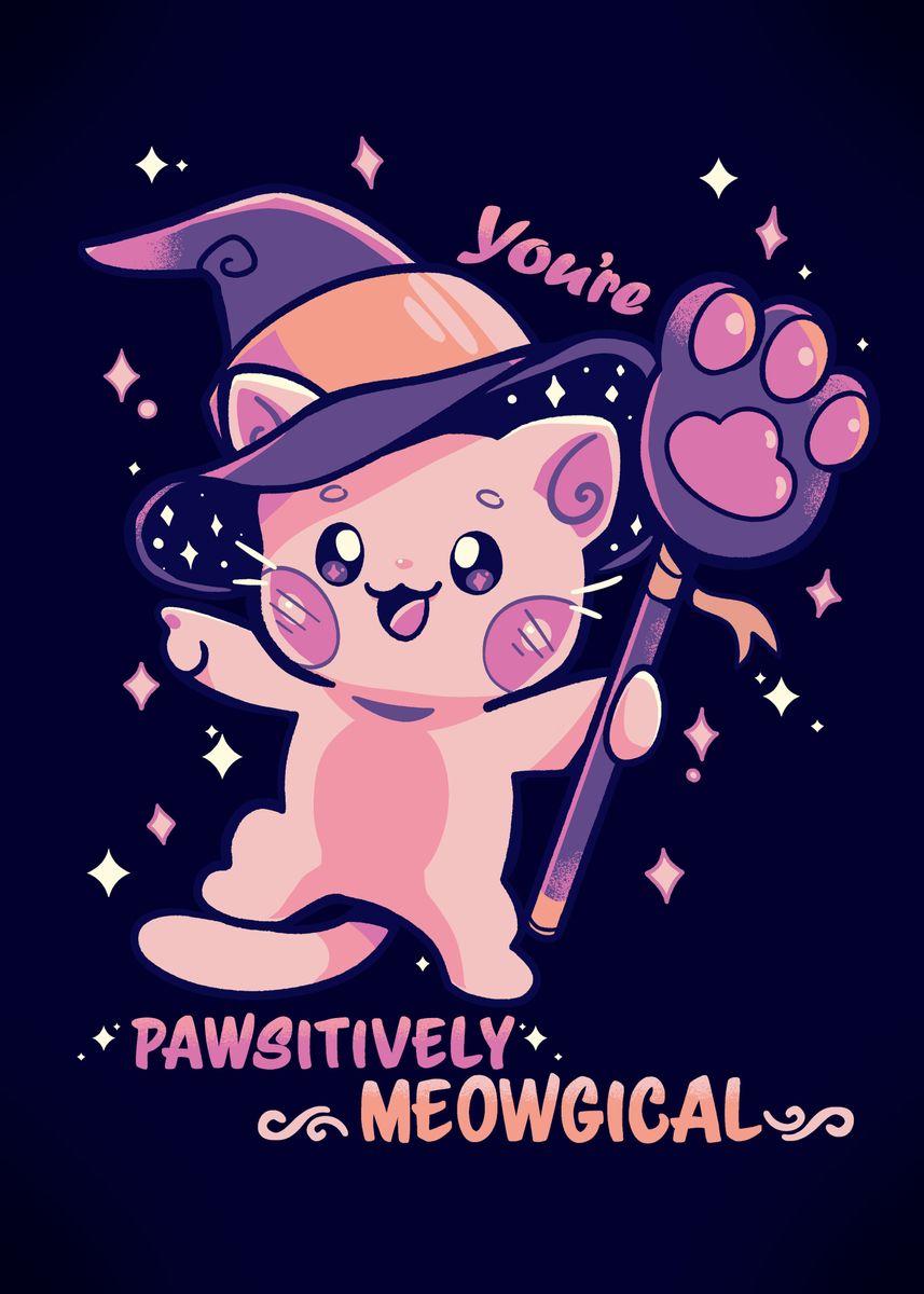 'PAWsitively MEOWgical' Poster, picture, metal print, paint by Sarah ...