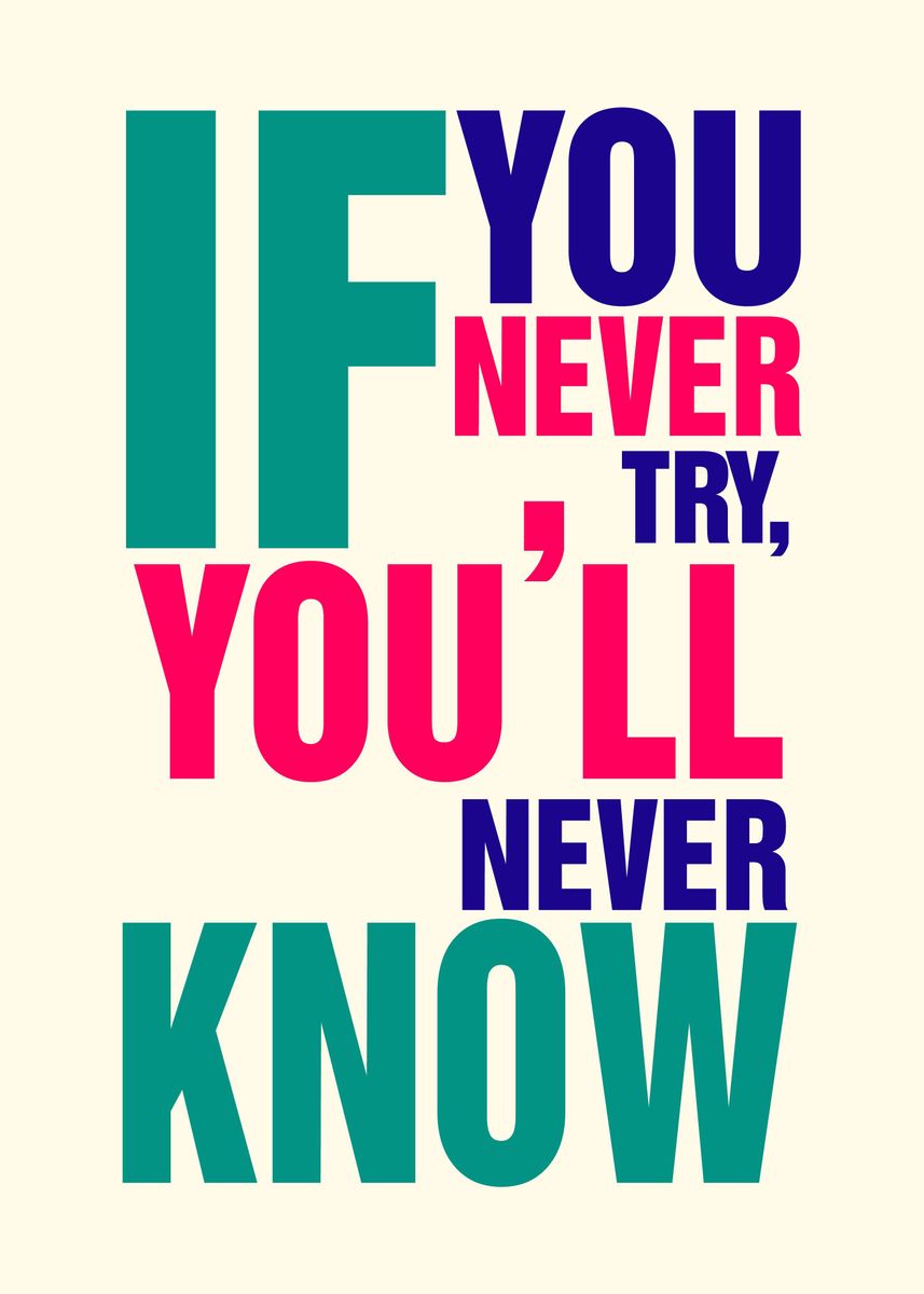 'You Never Try Never Know' Poster by Big Mouse | Displate