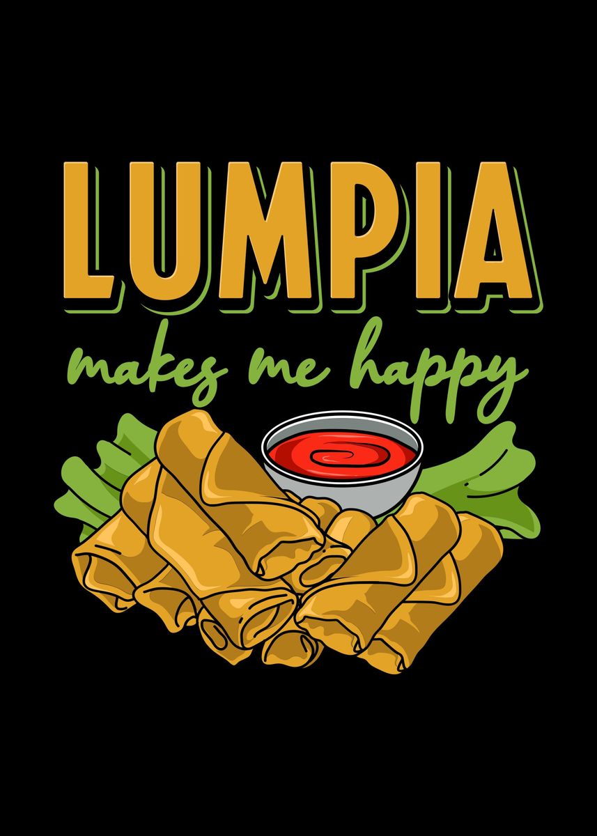 'Lumpia Makes Me Happy' Poster, picture, metal print, paint by ...