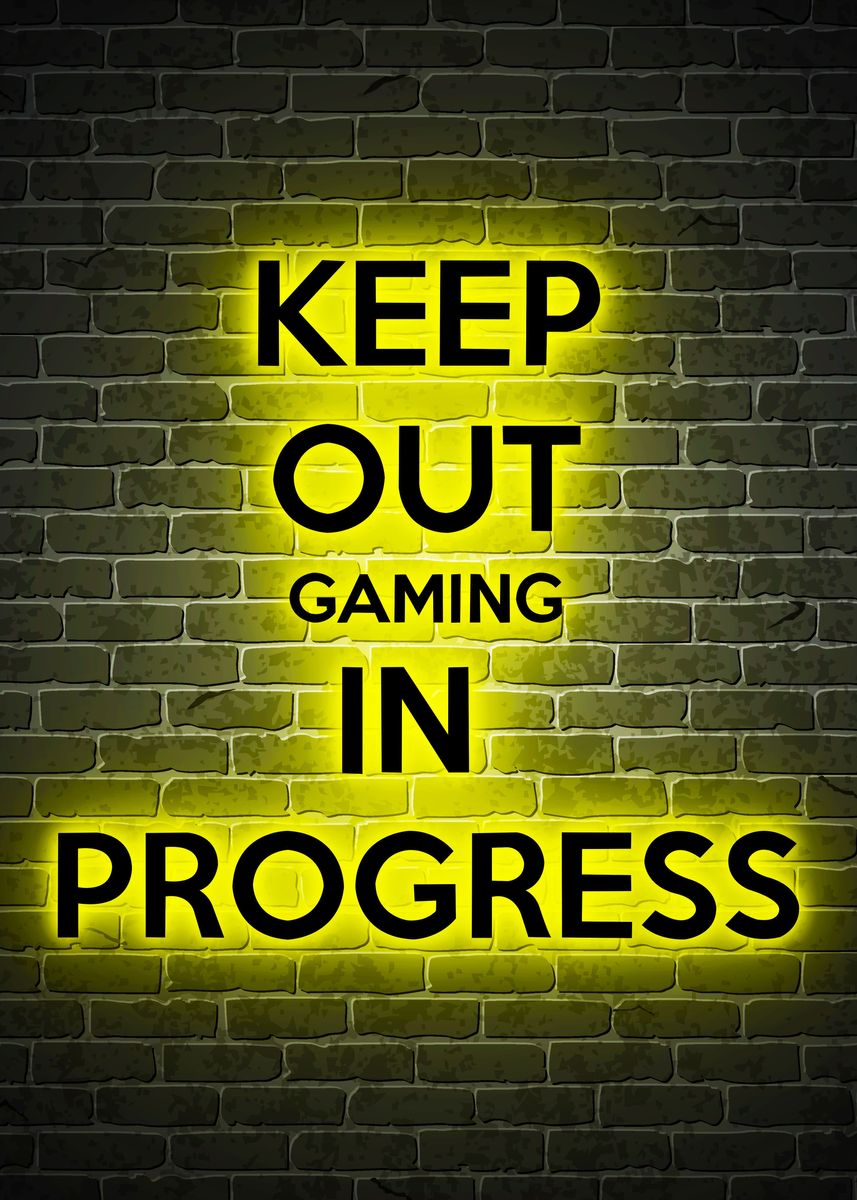 'keep out gaming in progres' Poster, picture, metal print, paint by ...