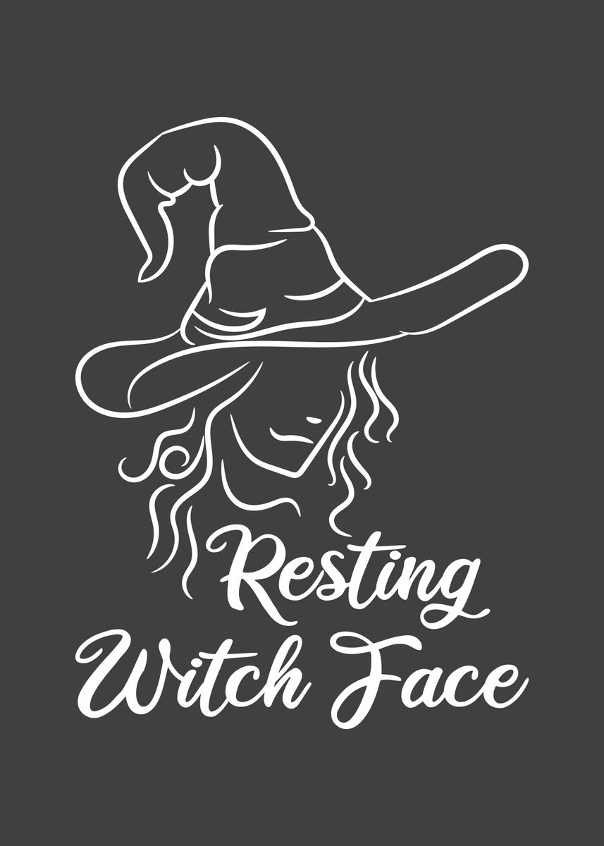 'Resting Witch Face' Poster, picture, metal print, paint by ...