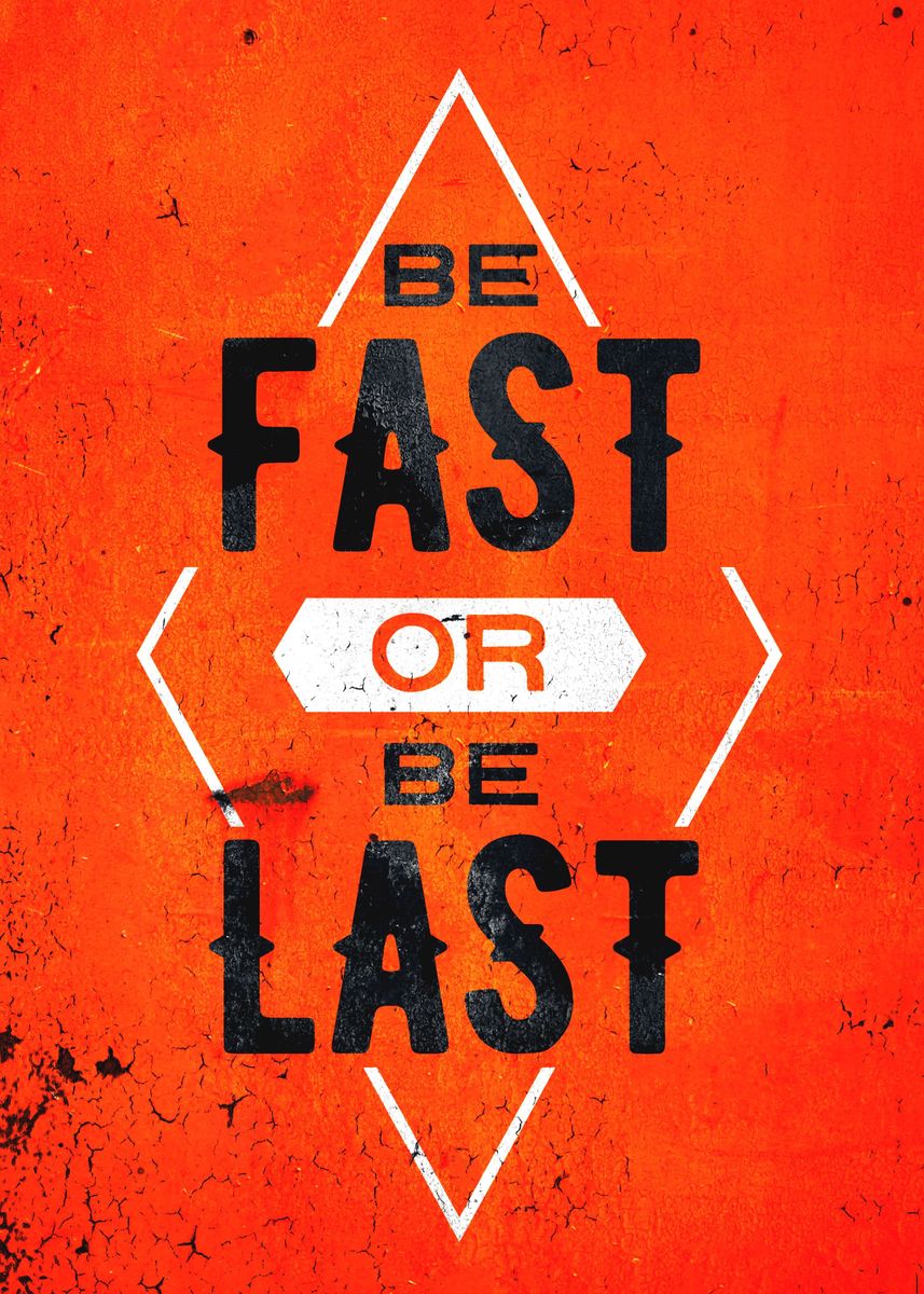 'Be Fast Quotes' Poster, picture, metal print, paint by Angela Kawai ...