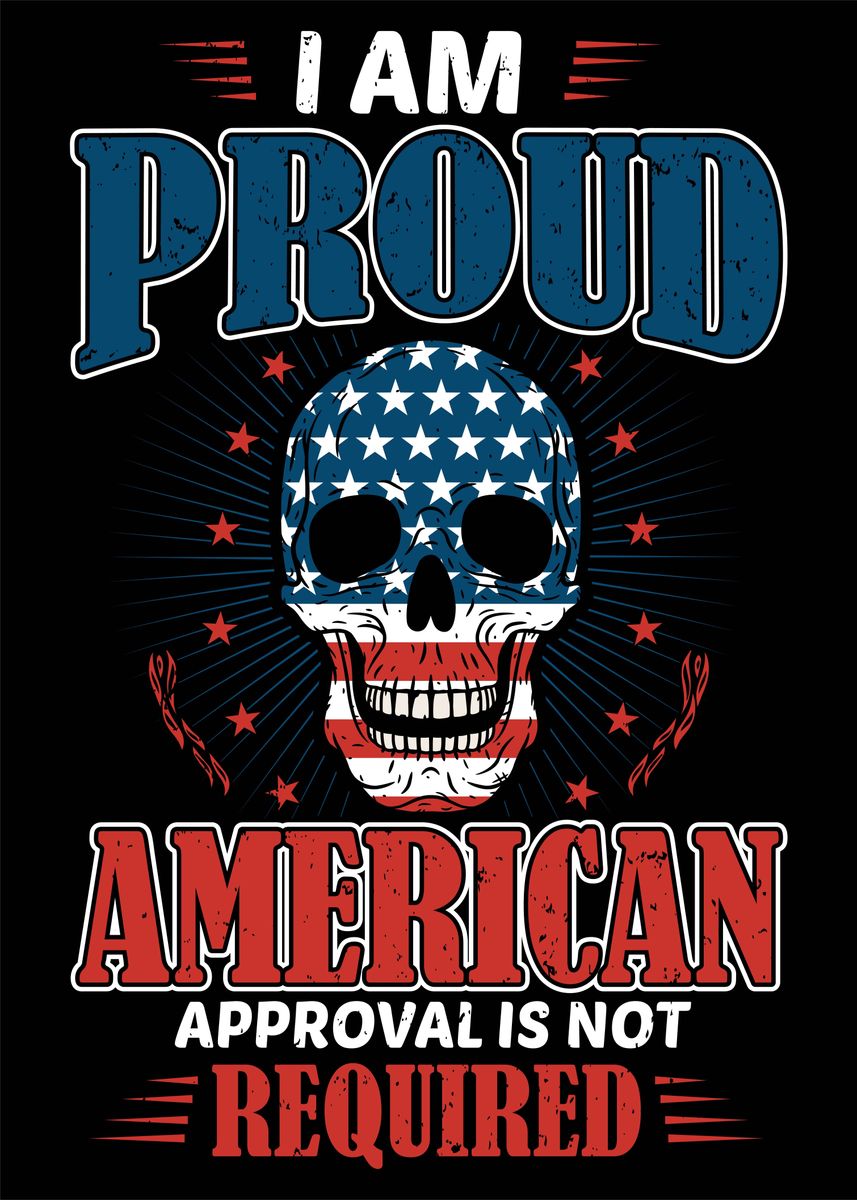 'I m Proud Of America' Poster, picture, metal print, paint by I m Super ...