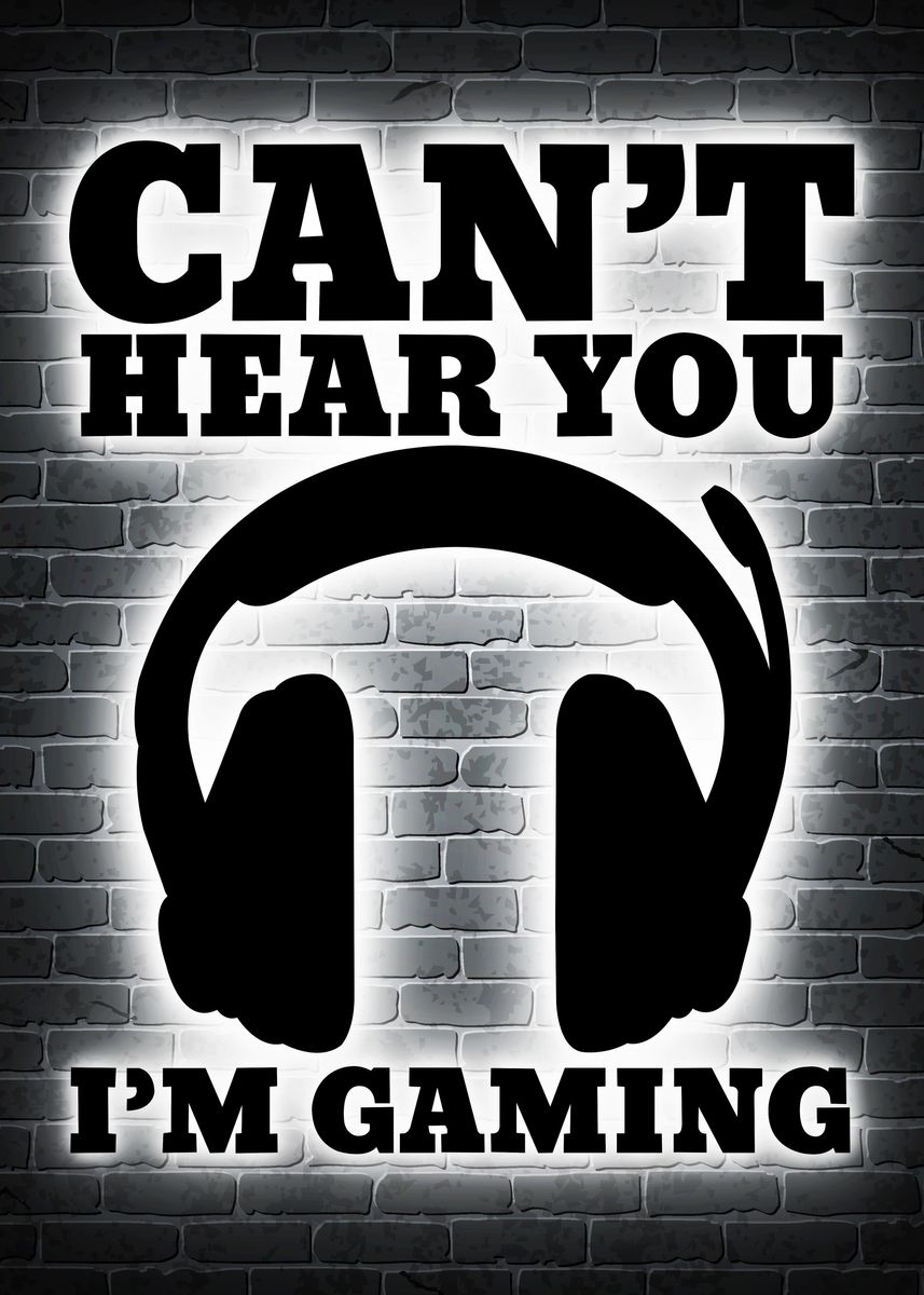 'cant hear you im gaming' Poster by Captain Artis | Displate