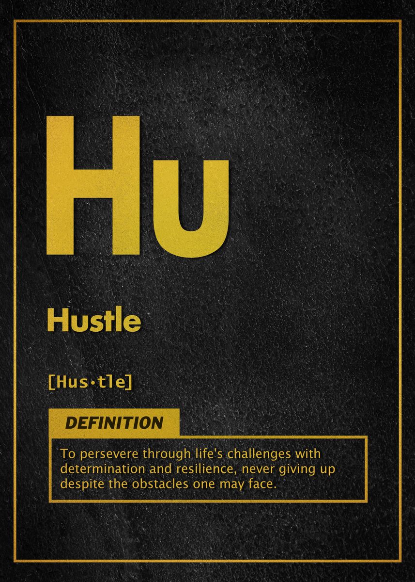 'Hustle definition' Poster, picture, metal print, paint by Definition ...