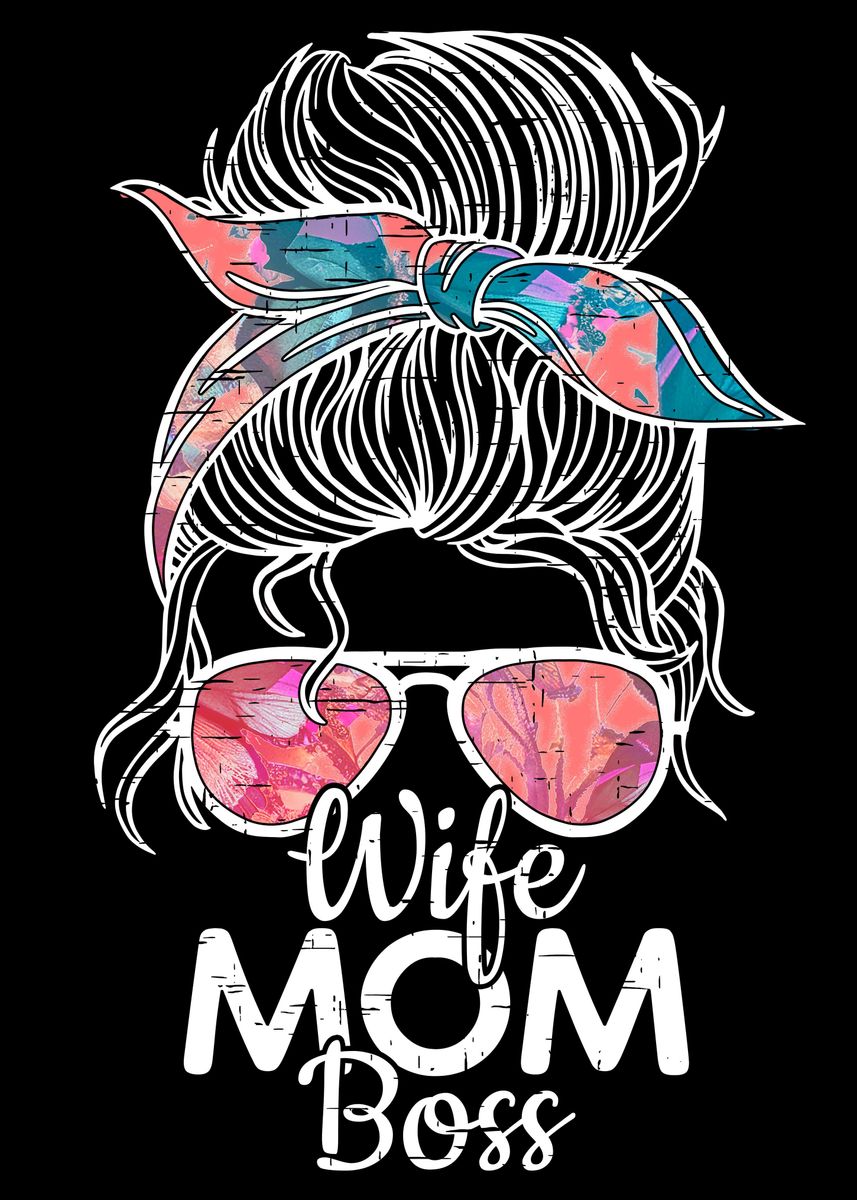 'Wife Mom Boss Mothers Day' Poster, picture, metal print, paint by ...