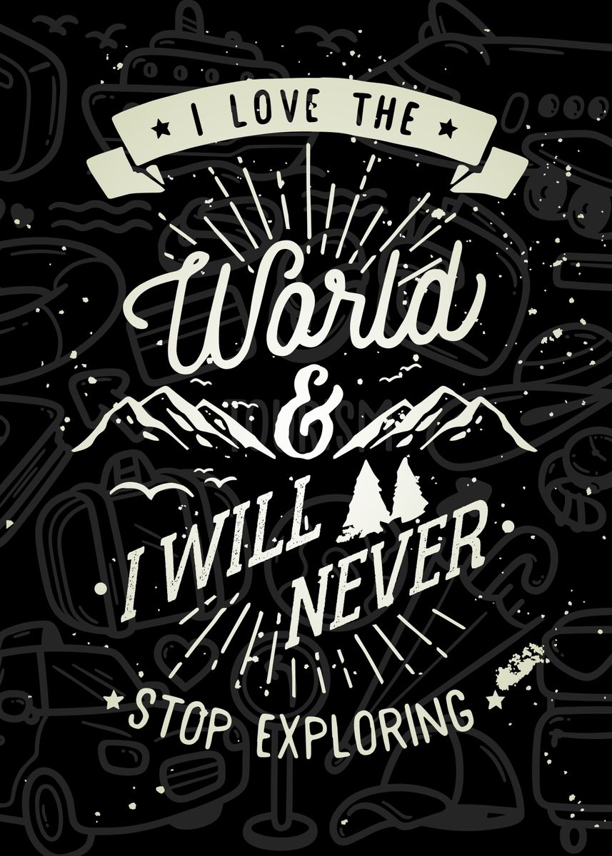 'worlds travel motivation' Poster, picture, metal print, paint by Atia ...