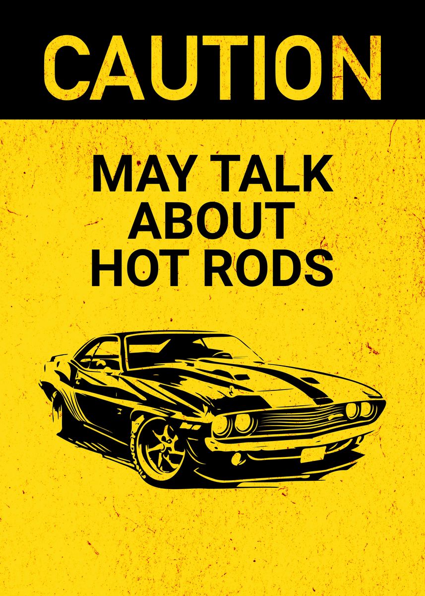'CAUTION HOT RODS' Poster by Atomic Chinook | Displate