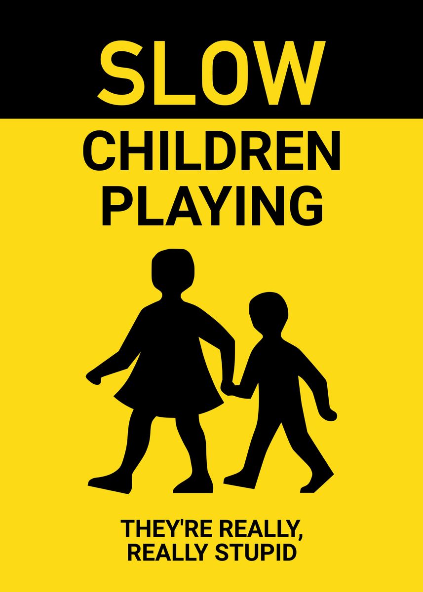 'SLOW CHILDREN FUNNY' Poster, picture, metal print, paint by Atomic ...