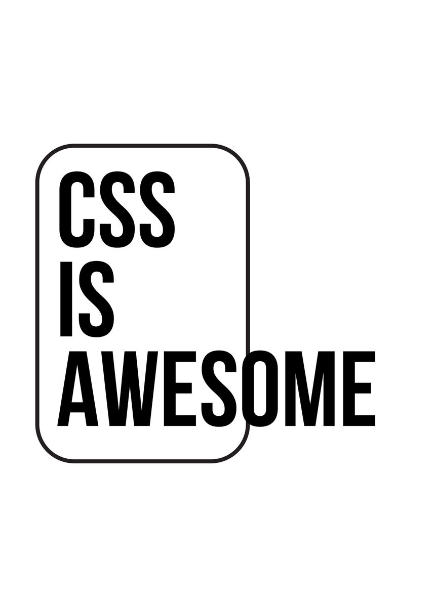 'CSS is Awesome ' Poster by ISSAM OUARDI | Displate