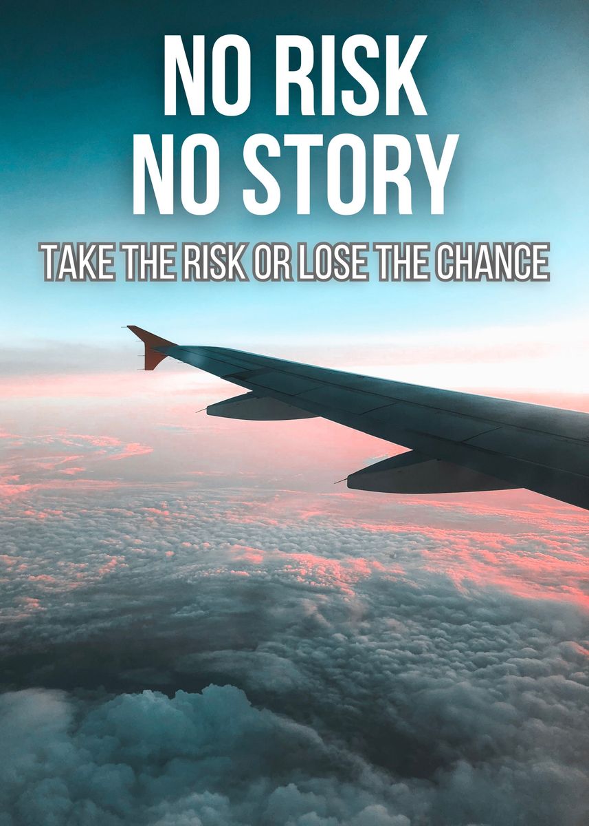 'No Risk No Story ' Poster, picture, metal print, paint by teehowa ...