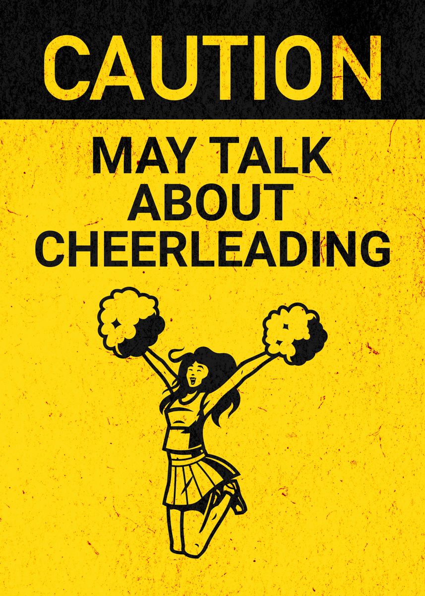'CAUTION CHEERLEADING FUNNY' Poster, picture, metal print, paint by ...