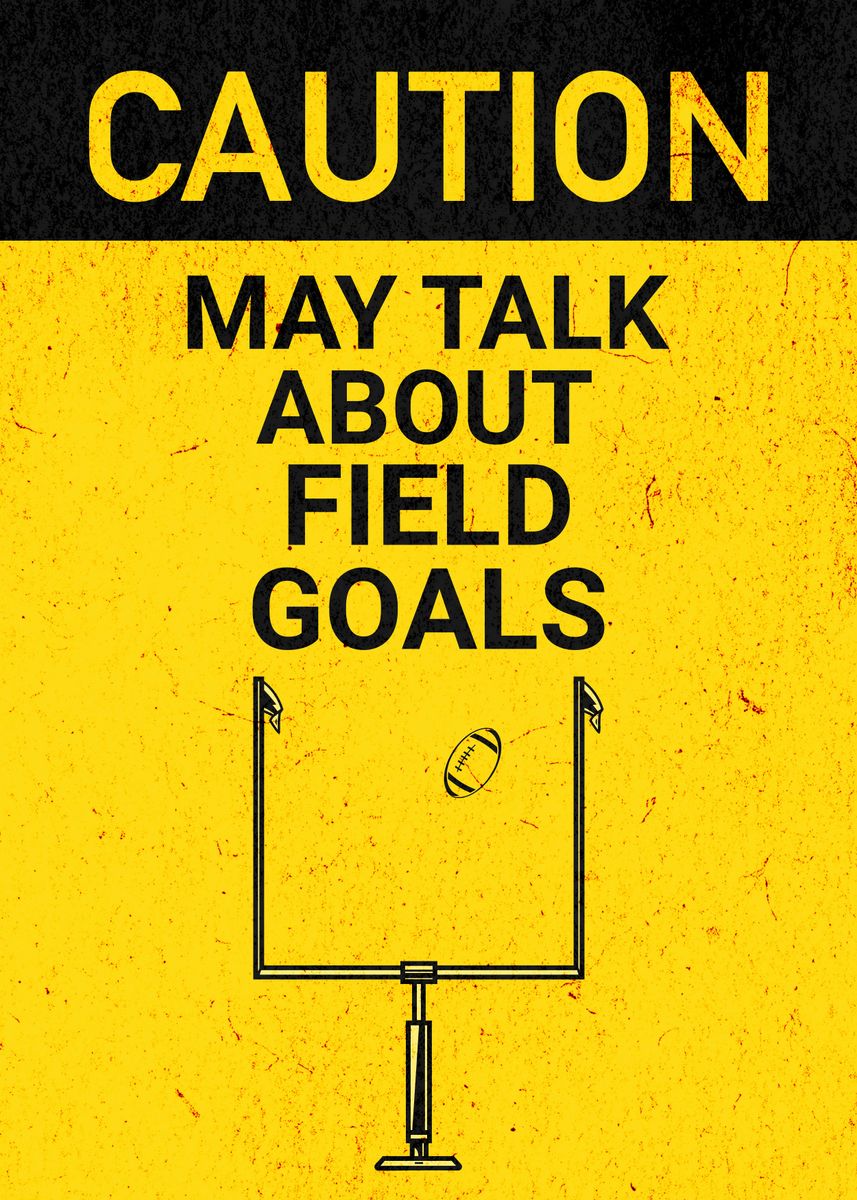 'FIELD GOALS FUNNY' Poster, picture, metal print, paint by Atomic Chinook | Displate