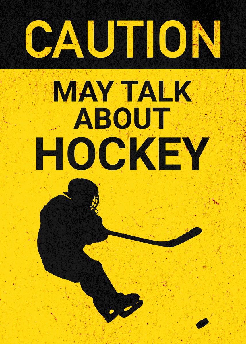 'CAUTION HOCKEY SHOOT' Poster, picture, metal print, paint by Atomic ...