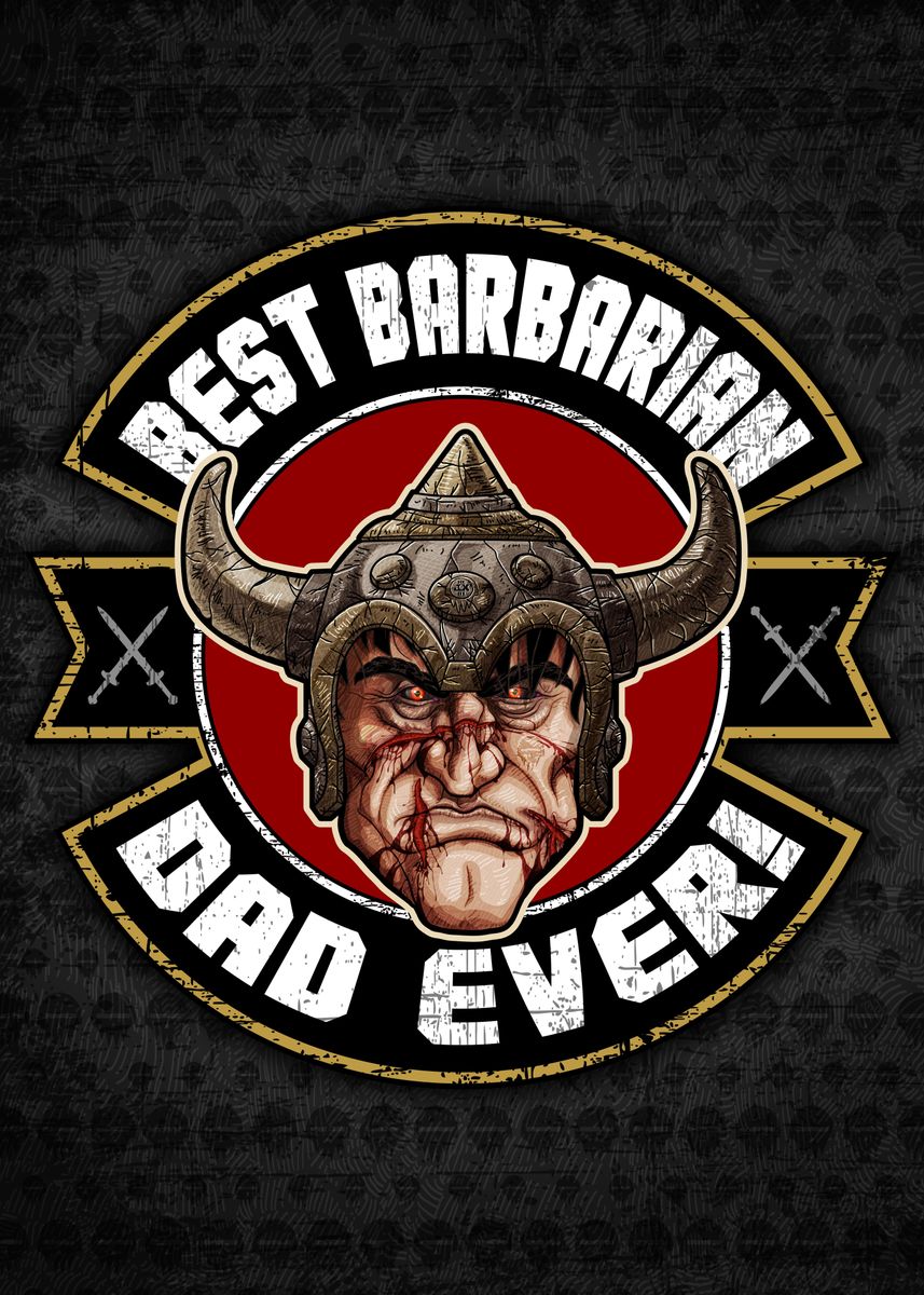 'Best Barbarian Dad Ever' Poster, picture, metal print, paint by HEJK81 ...