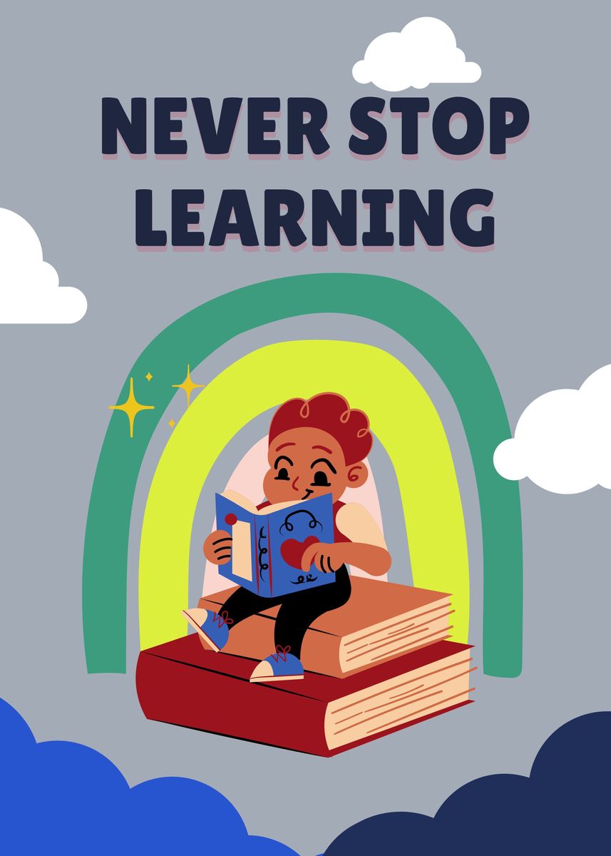 'Never Stop To Learning' Poster, picture, metal print, paint by Surya Abstract | Displate