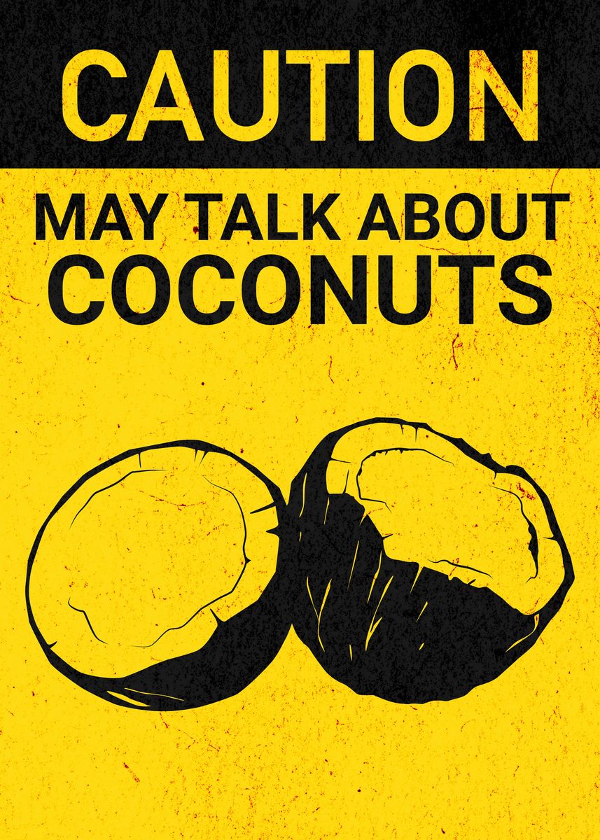 'CAUTION COCONUTS' Poster, picture, metal print, paint by Atomic ...