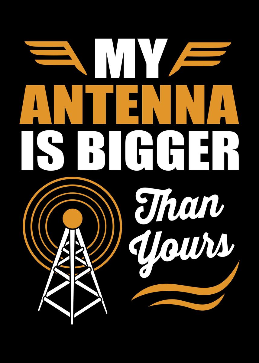 'My Antenna Is Bigger' Poster, picture, metal print, paint by ...