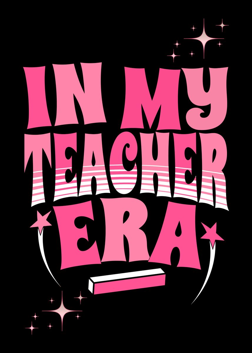 'In My Teacher Era' Poster, picture, metal print, paint by Wyld Tribe ...
