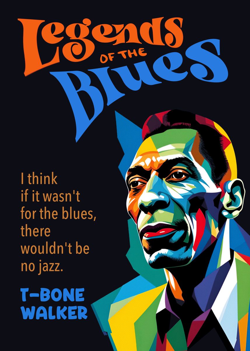'TBone Walker quote' Poster, picture, metal print, paint by Popart ...