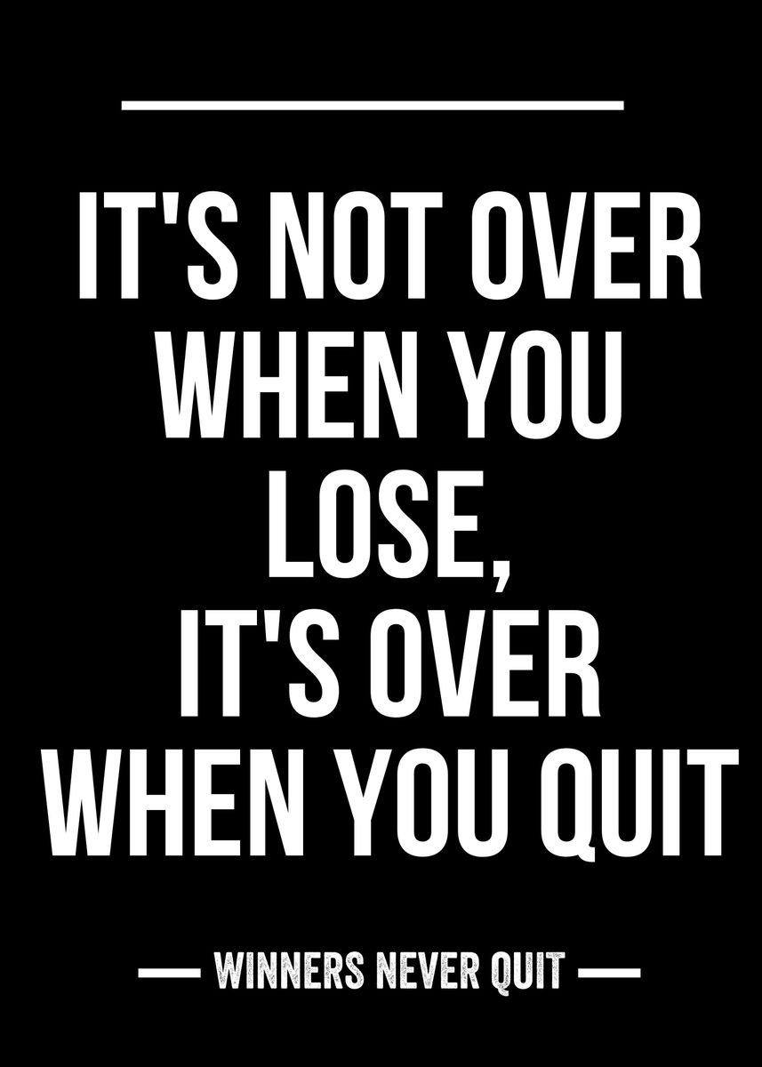 'WINNERS NEVER QUIT' Poster, picture, metal print, paint by teehowa ...