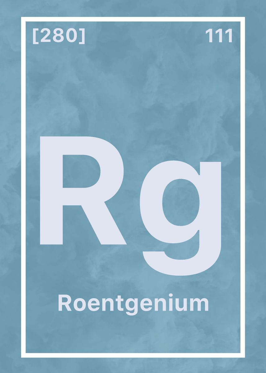 'Roentgenium' Poster, picture, metal print, paint by Tim | Displate