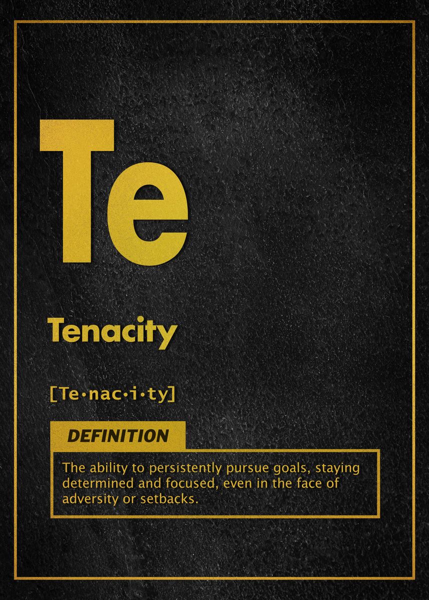 'Tenacity definition' Poster, picture, metal print, paint by Definition ...