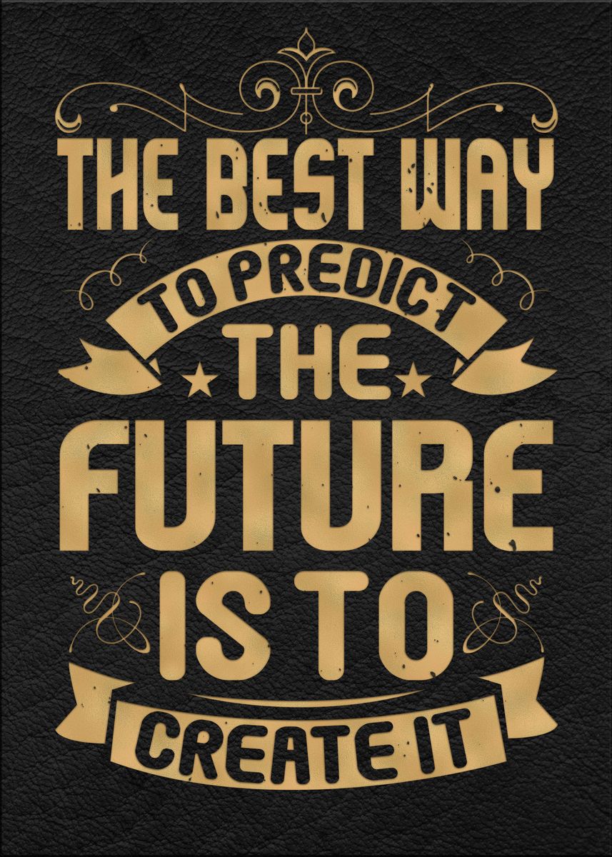 'Create the future' Poster, picture, metal print, paint by XandYart ...