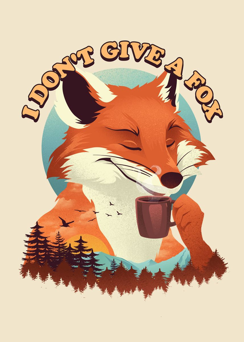 'Dont Give a Fox' Poster, picture, metal print, paint by Dan Fajardo ...