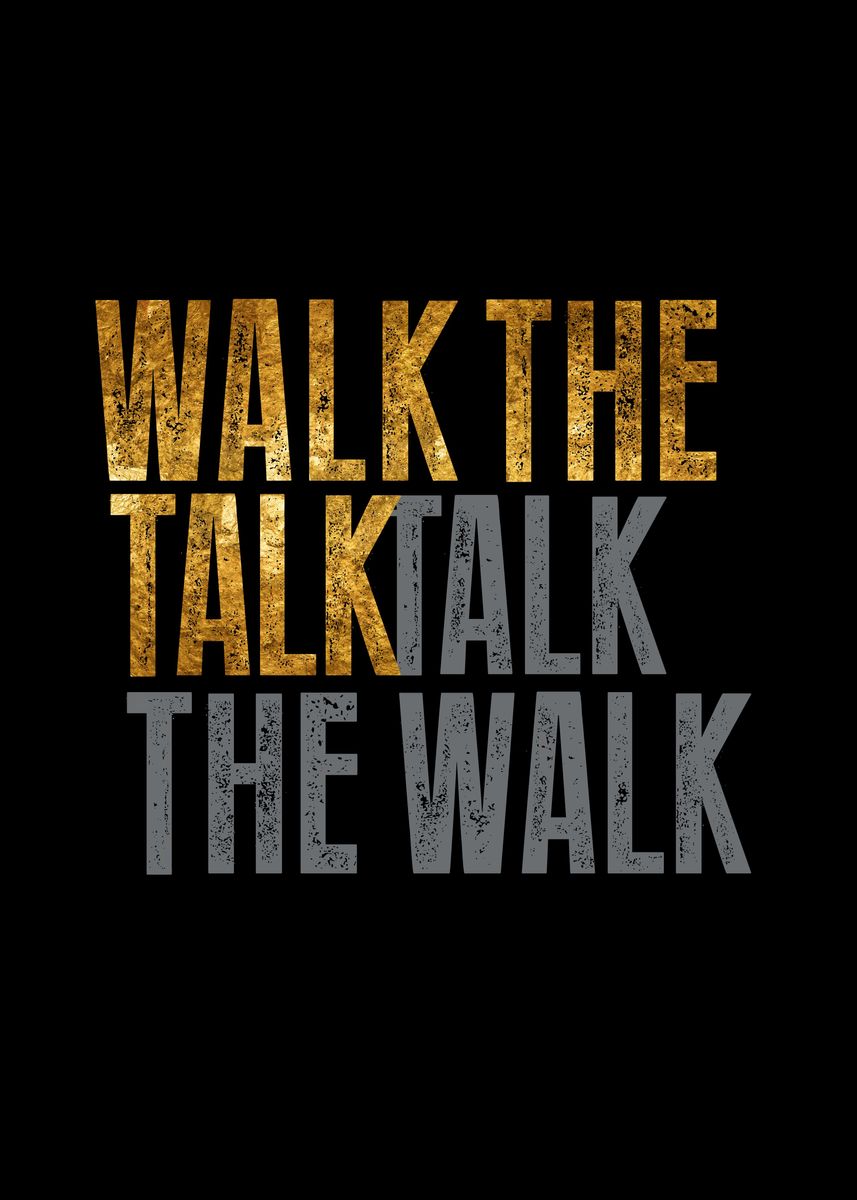 'Walk The Talk Motivation' Poster, picture, metal print, paint by Pong Lizardo | Displate