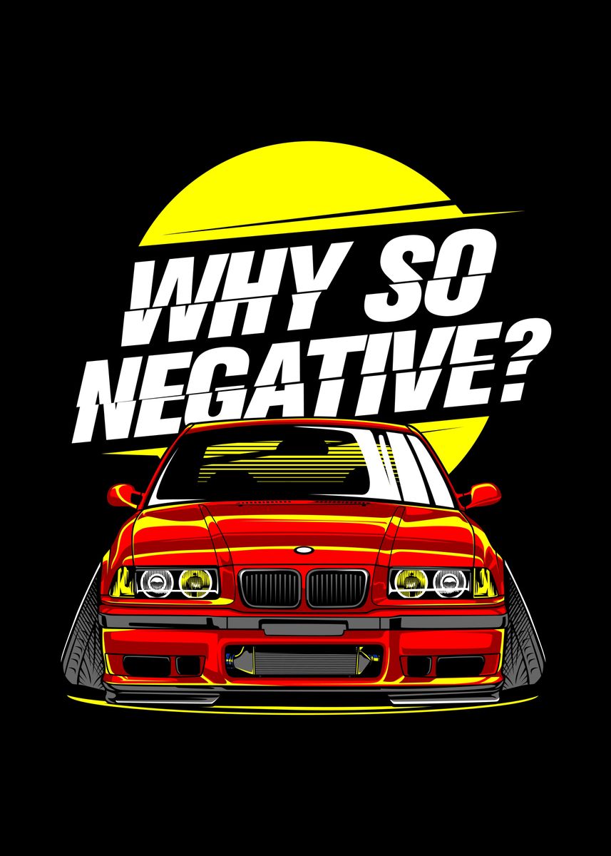'Why So Negative super Car' Poster, picture, metal print, paint by ...