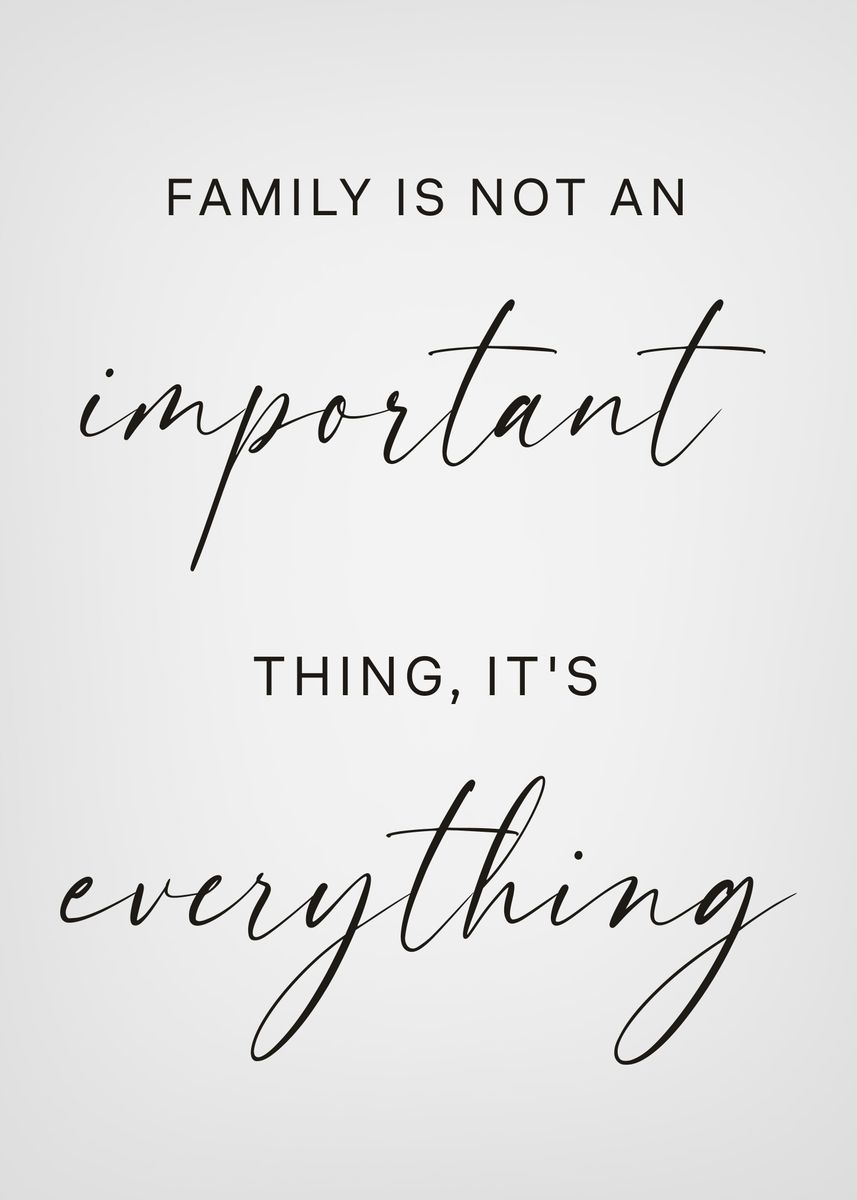 'Family is not an important' Poster, picture, metal print, paint by ...